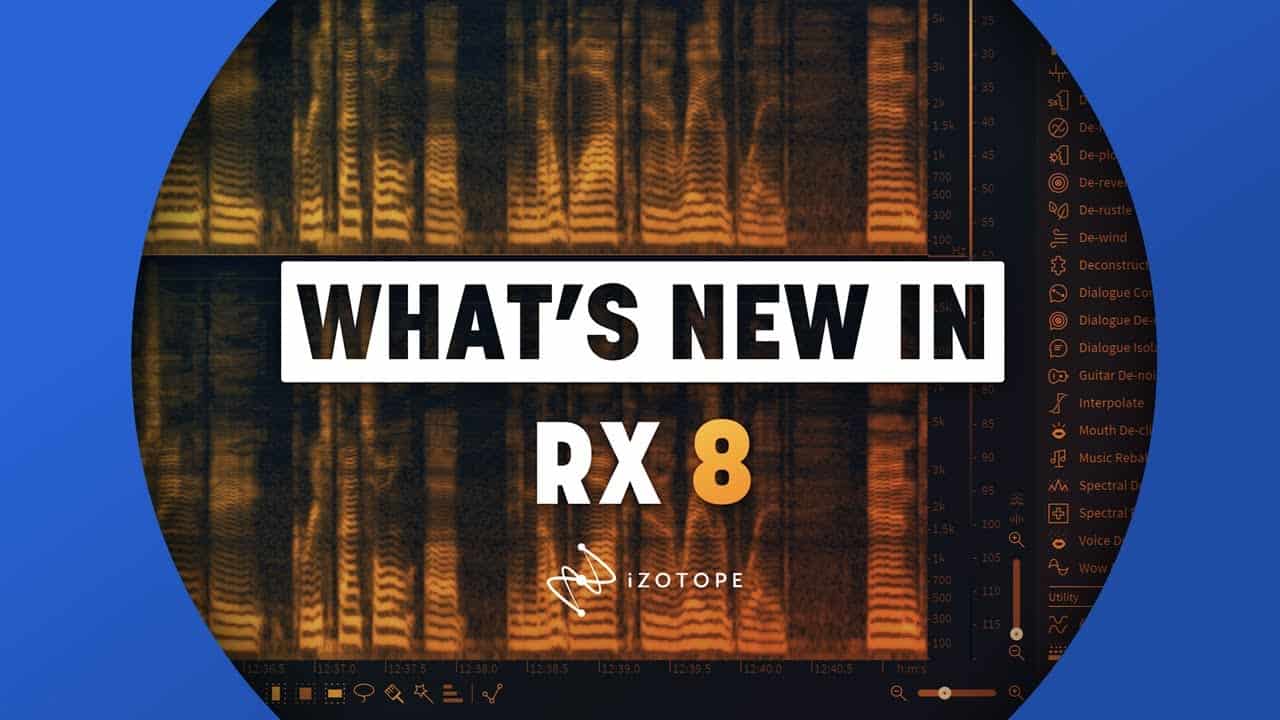 iZotope RX 8: Neue Version der Audiorestaurations-Software ⋆ delamar.de